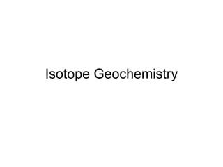 Lecture-Stable isotope geochemistry.ppt