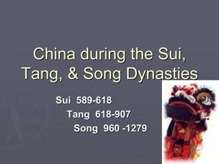 Sui, Tang, Song China - brief overview | PPTX