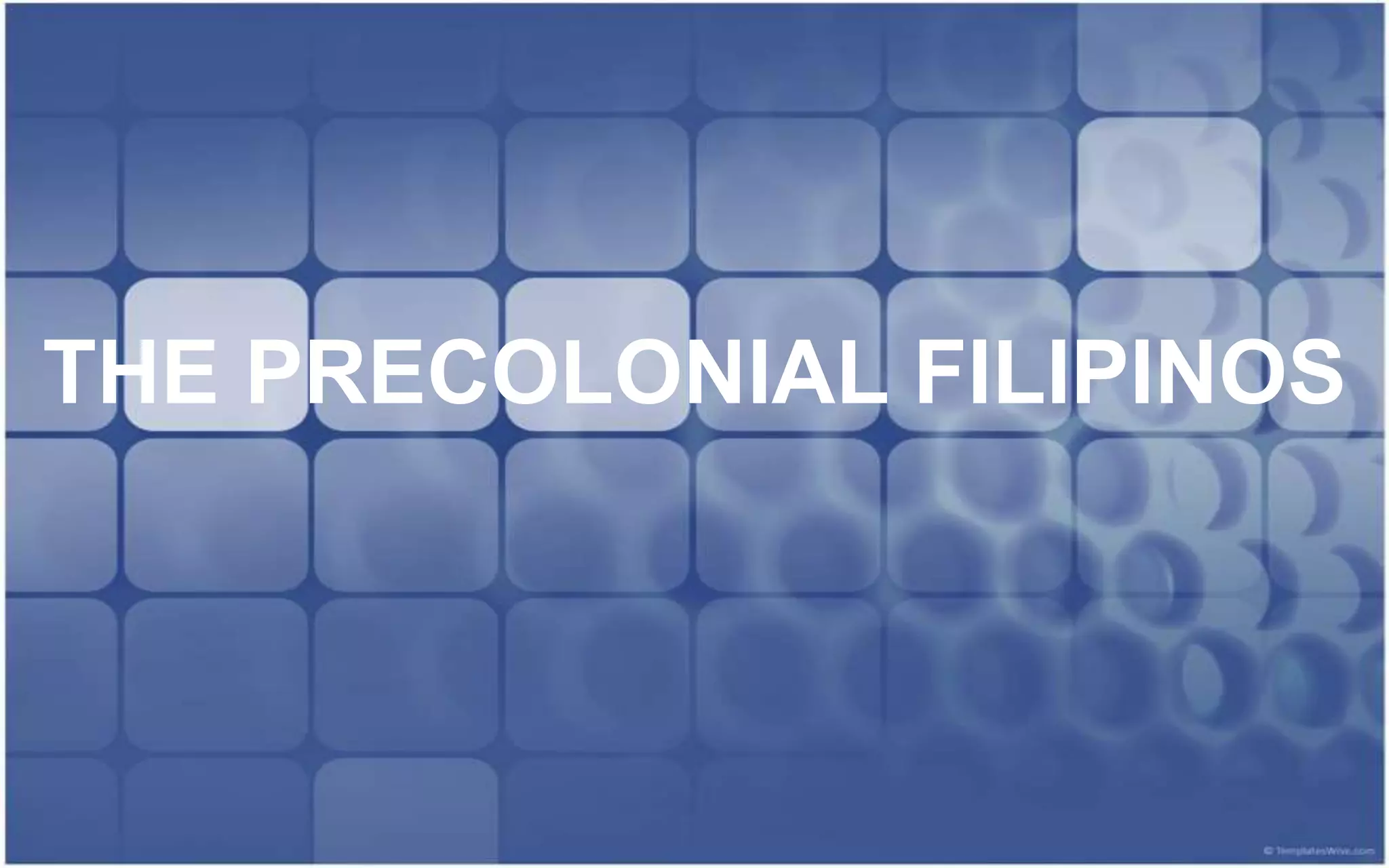 Lecture the precolonial filipinos | PPTX