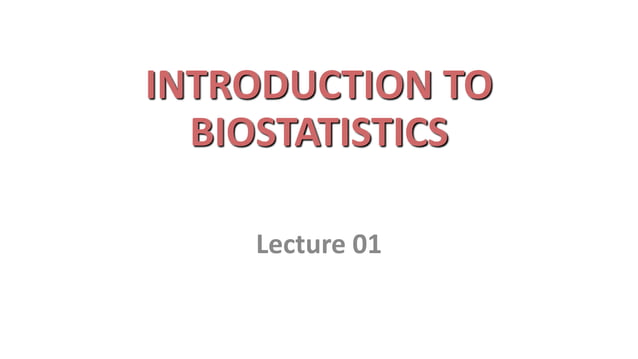 Biostatistics Introduction Lecture 01 Pptx