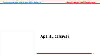 Lecture 01 Fenomena Dasar Optik dan Sifat Cahaya.pdf