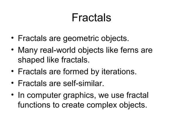 fractals | PPT | 3-D Graphics | Computer Software and Applications
