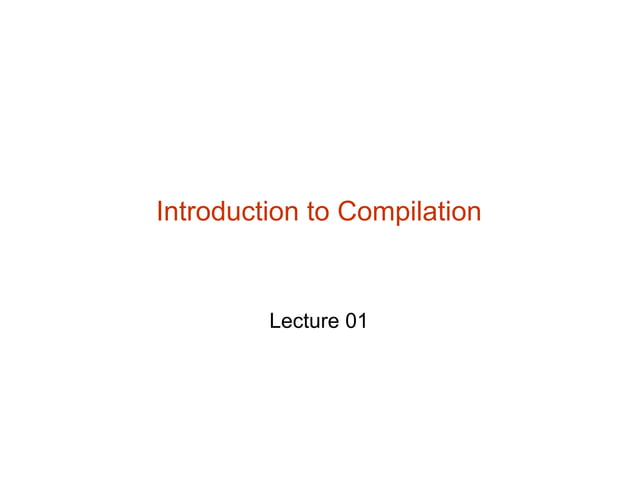Lecture 01 introduction to compiler | PDF