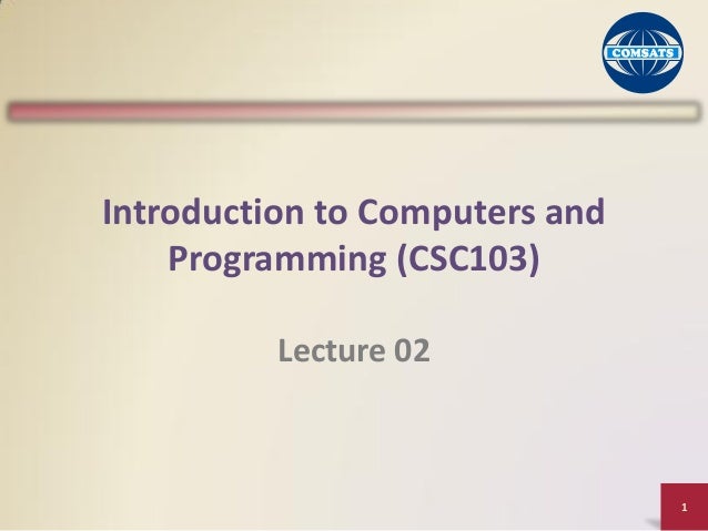 Introduction To Computer And Programming Lecture 02