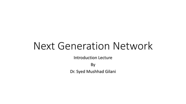 Lecture 02.pptx on next generation networking | PPT