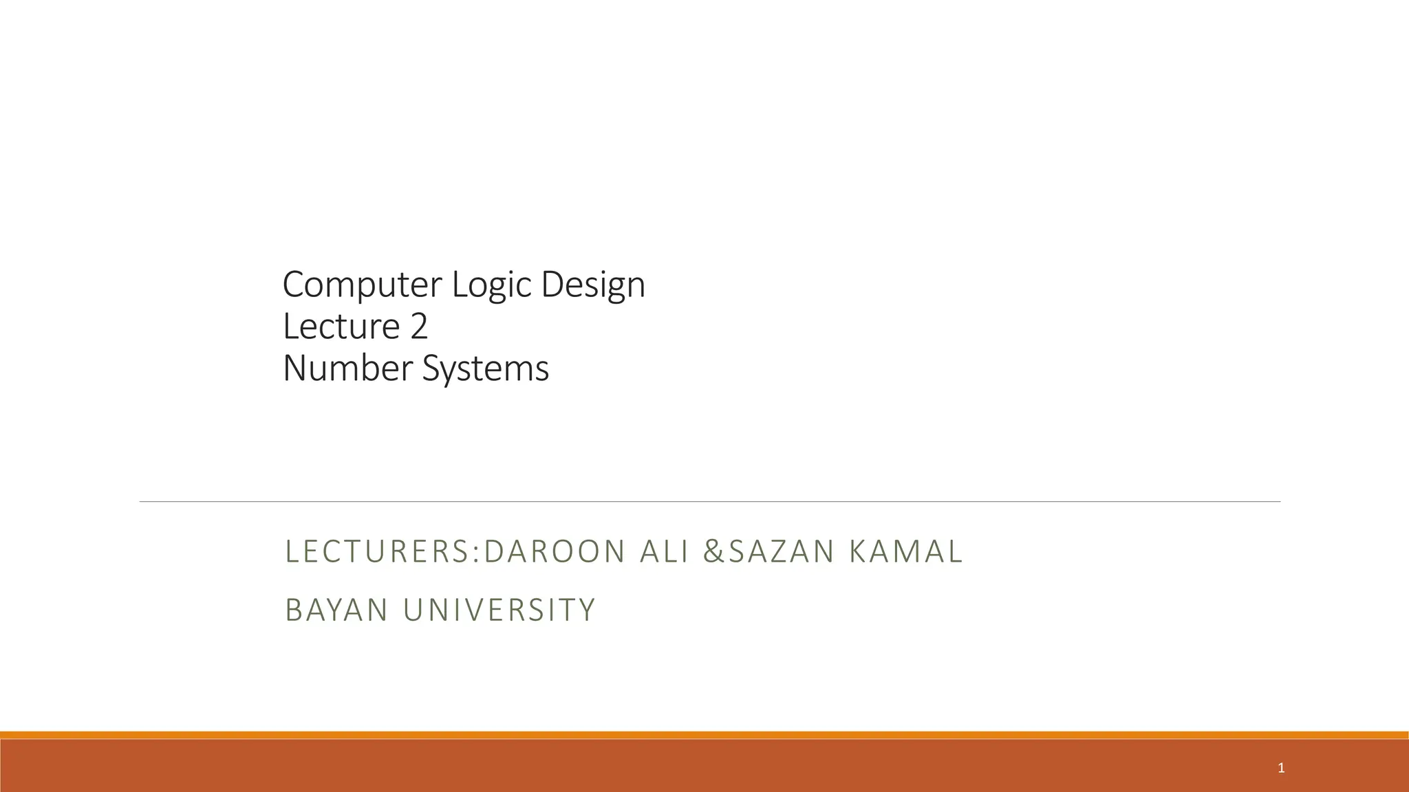 Lecture 02 - Logic Design(Number Systems).pptx