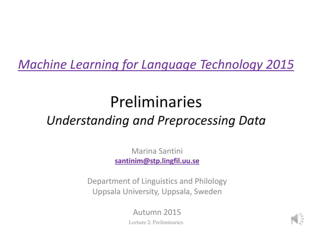 Lecture 2: Preliminaries (Understanding and Preprocessing data) | PPT