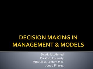Lecture # 02 decision making in management, models | PPT