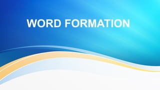 lecture 02 WORD FORMATION functional english.pptx