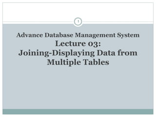 Lecture03.._Joining_Spring2023-2024.pptx | Databases | Computer Software and Applications