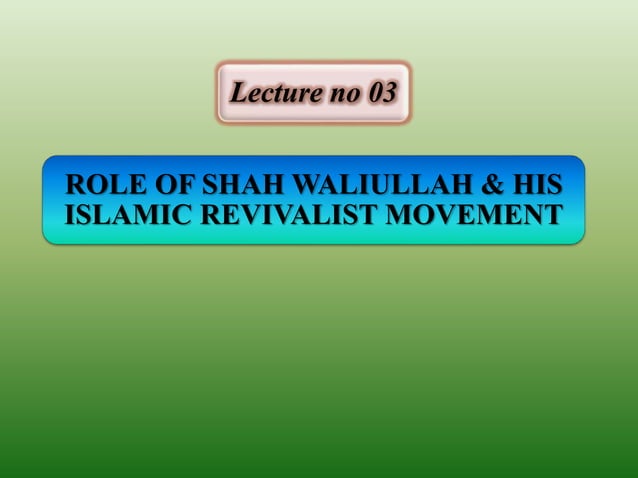 Lecture 03 shah waliullah | PPTX | Islam | Religion & Spirituality