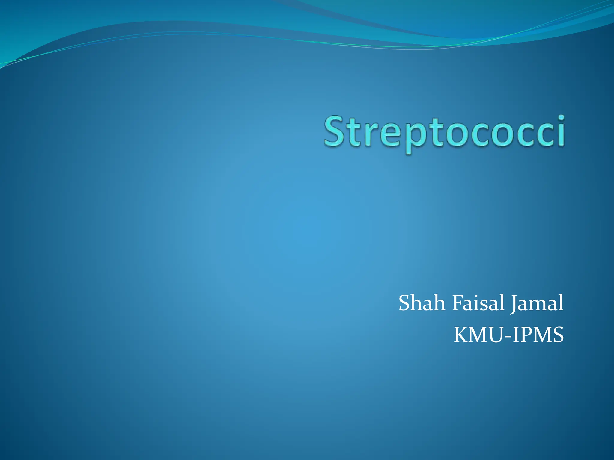 Streptococcus Microbiology Lecture 04 Kmu | PPT