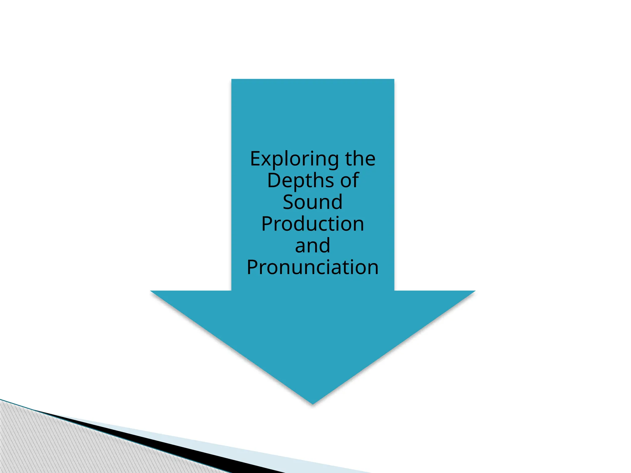 lecture 04 Exploring the Depths of Sound Production and Pronunciation-2 ...