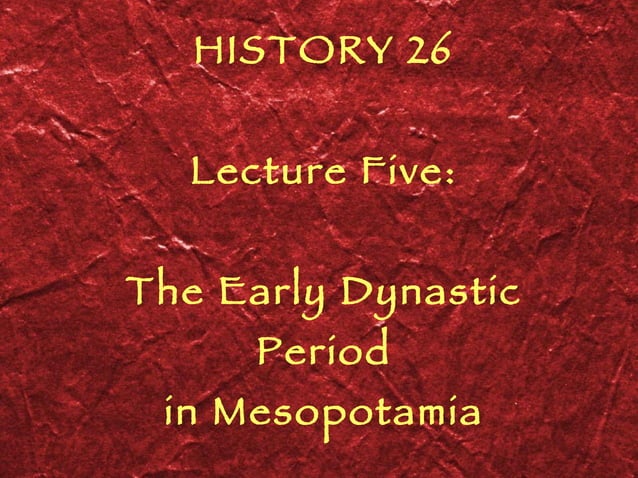 Lecture 05 early dynastic period (b) | PPT