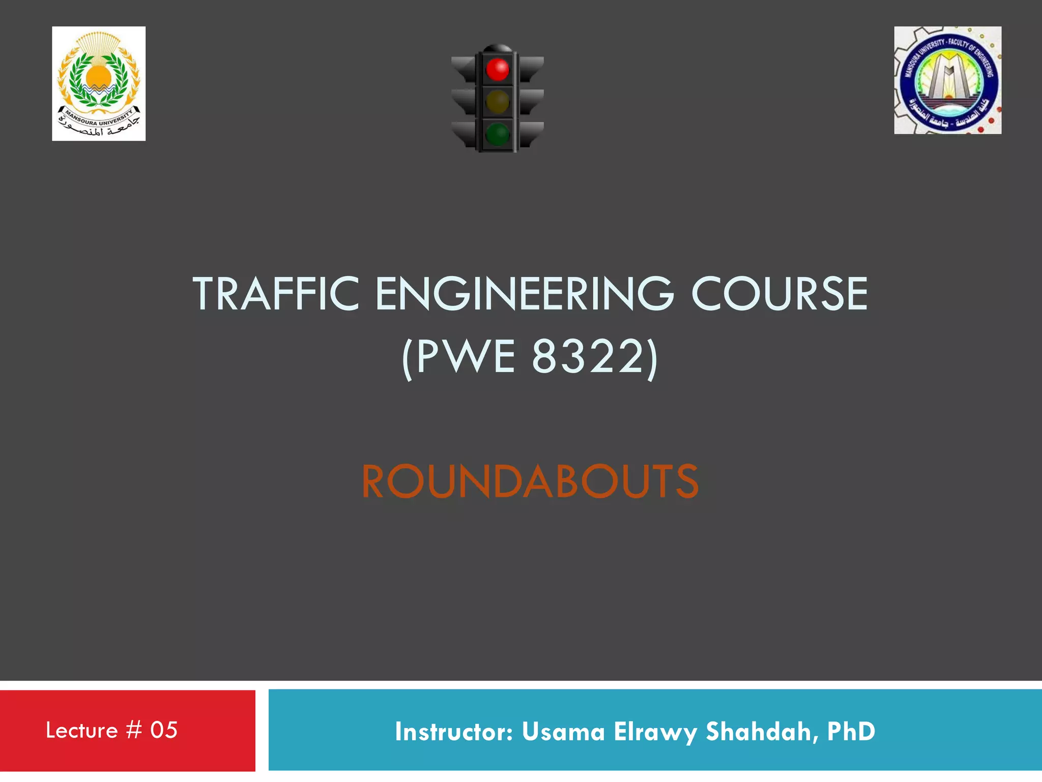 Lecture 05 Roundabout (Traffic Engineering هندسة المرور & Dr. Usama ...