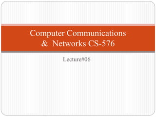 Lecture 06 | PPTX | Computer Networking | Computing