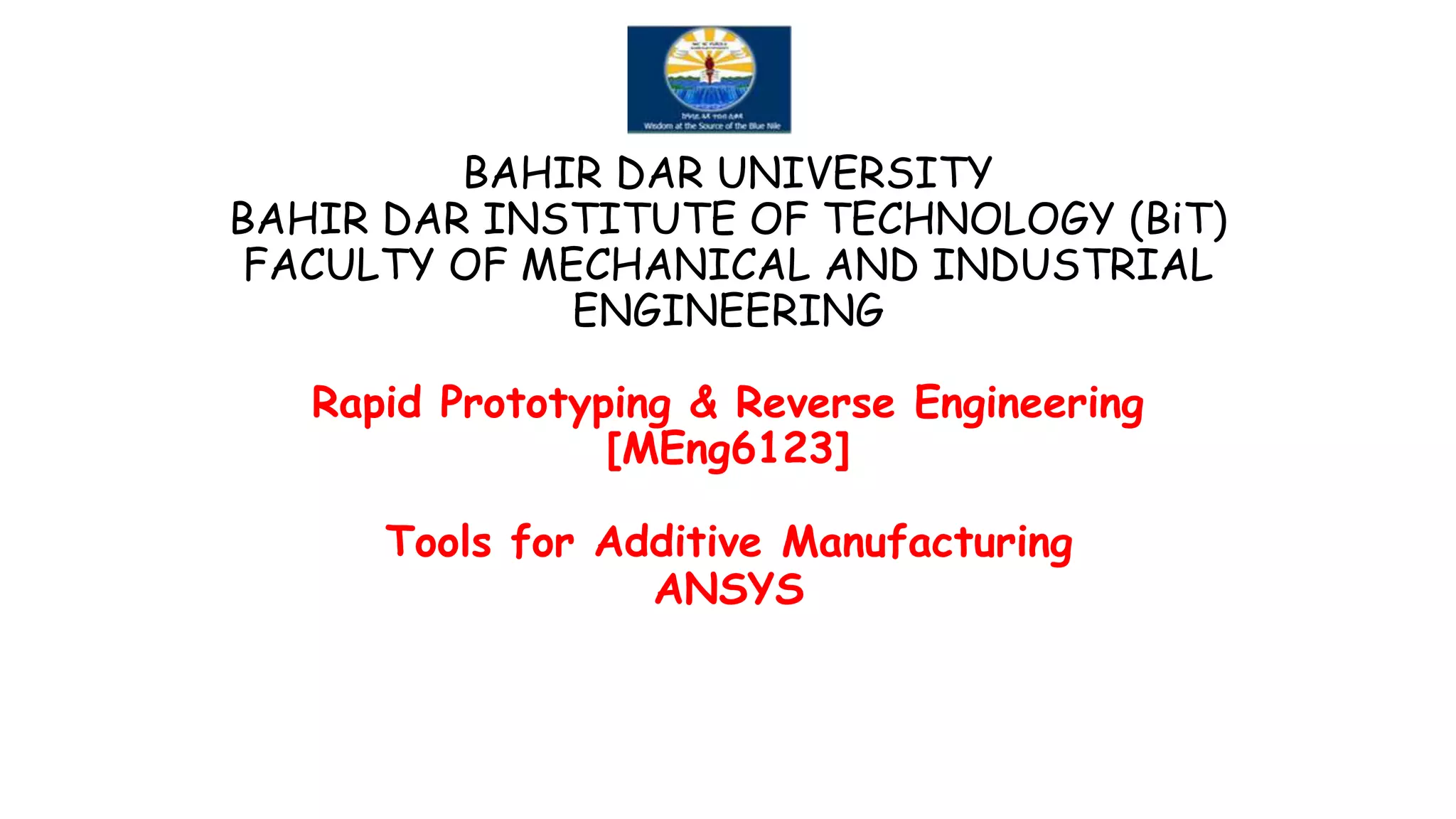 Lecture # 06 Tools for Additive Manufacturing ANSYS | PPTX