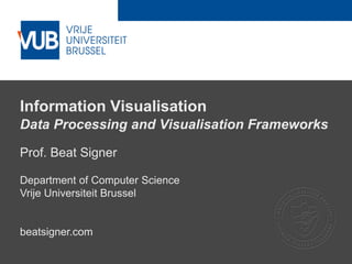 Data Processing and Visualisation Frameworks - Lecture 6 - Information Visualisation (4019538FNR ...