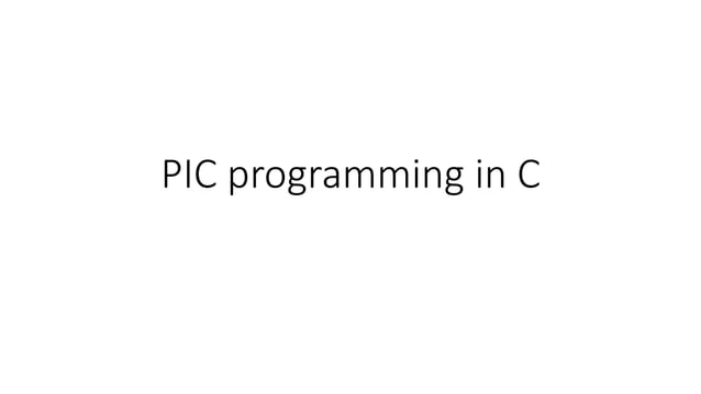 Lecture 06 pic programming in c | PPT