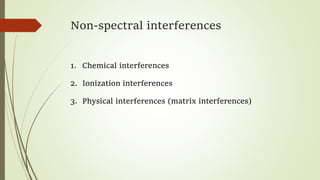 Lecture 07; non spectral interferences by Dr. Salma Amir | PPTX
