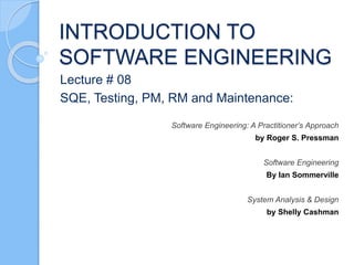 Lecture 08 (SQE, Testing, PM, RM, ME).pptx