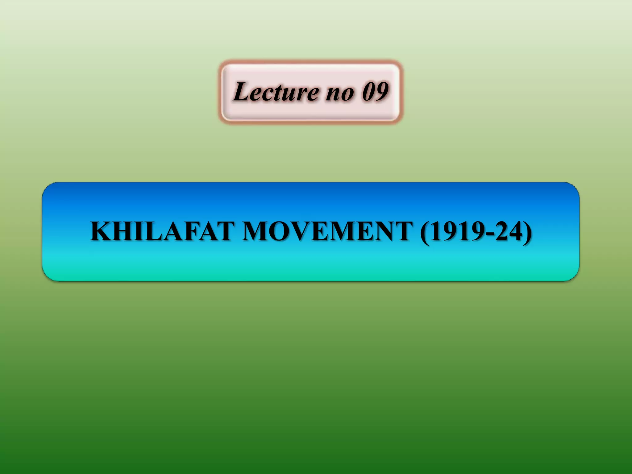 Lecture 09 attempts at hindu muslim unity (1916-30) khilafat movement ...