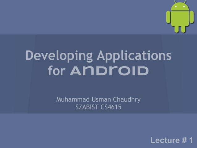 Developing Applications for Android - Lecture#1 | PPT
