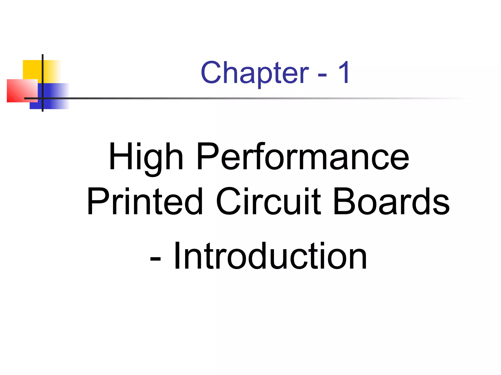 High Performance Printed Circuit Boards - Lecture #1 | PPT