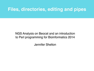 Lecture1: NGS Analysis on Beocat and an introduction to Perl programming for Bioinformatics 2014 ...