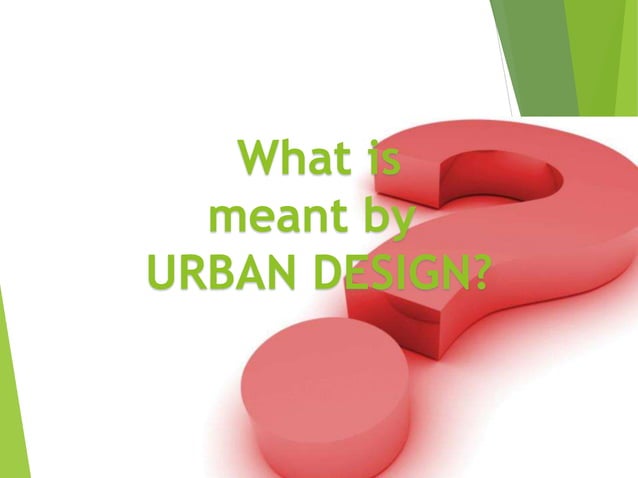 Urban Design Definition | PPTX | Civil Engineering Industry | Industries