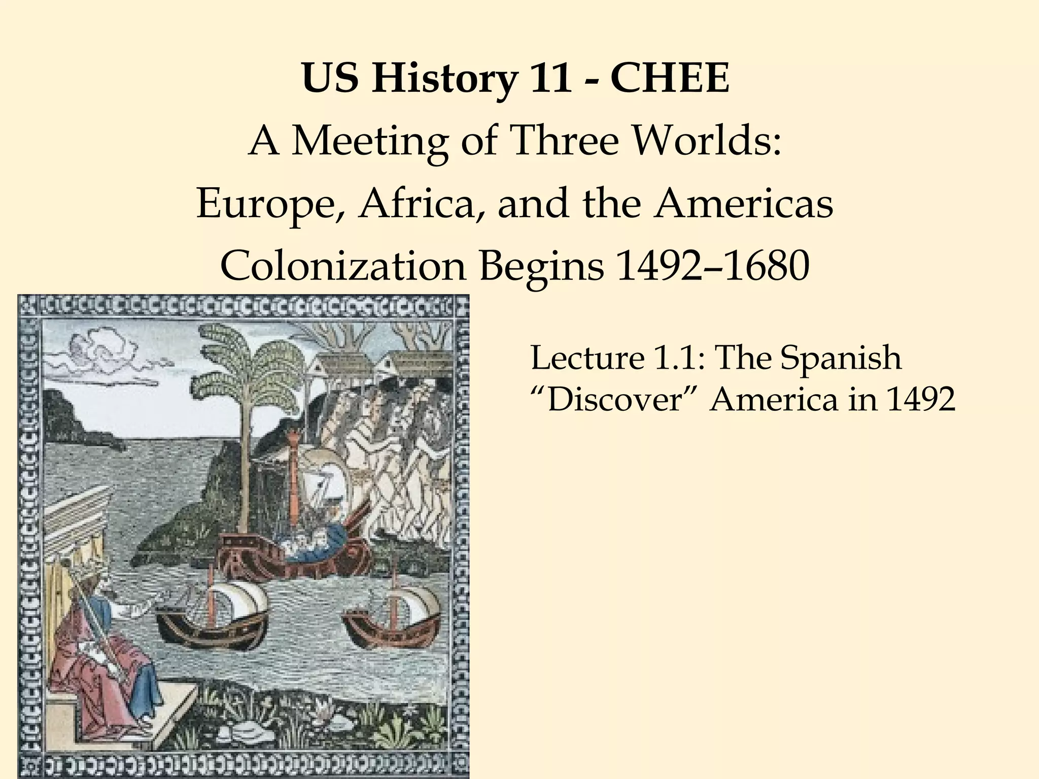 Lecture 1.1 three worlds meet - the Spanish "Discover" America | PPT