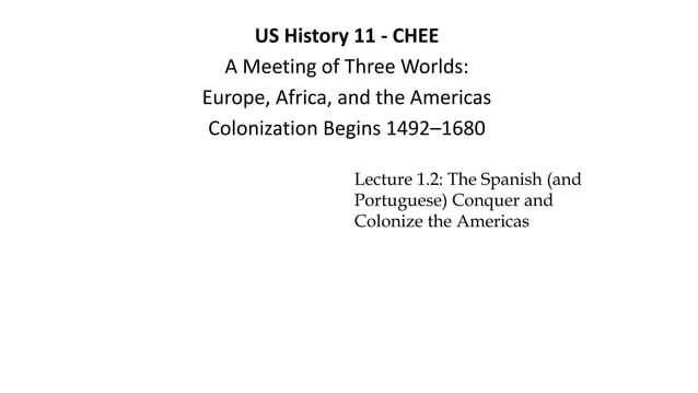 Lecture 1.2 spanish colonization | PPT