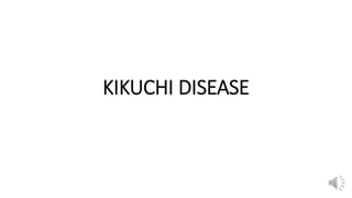 kikuchi disease | PPTX
