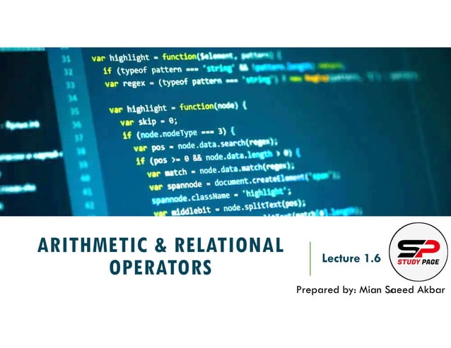 Lecture 1.6 Arithmetic and Relational Operators.pdf Lecture 1.6 Arithmetic and Relational Operators.pdf