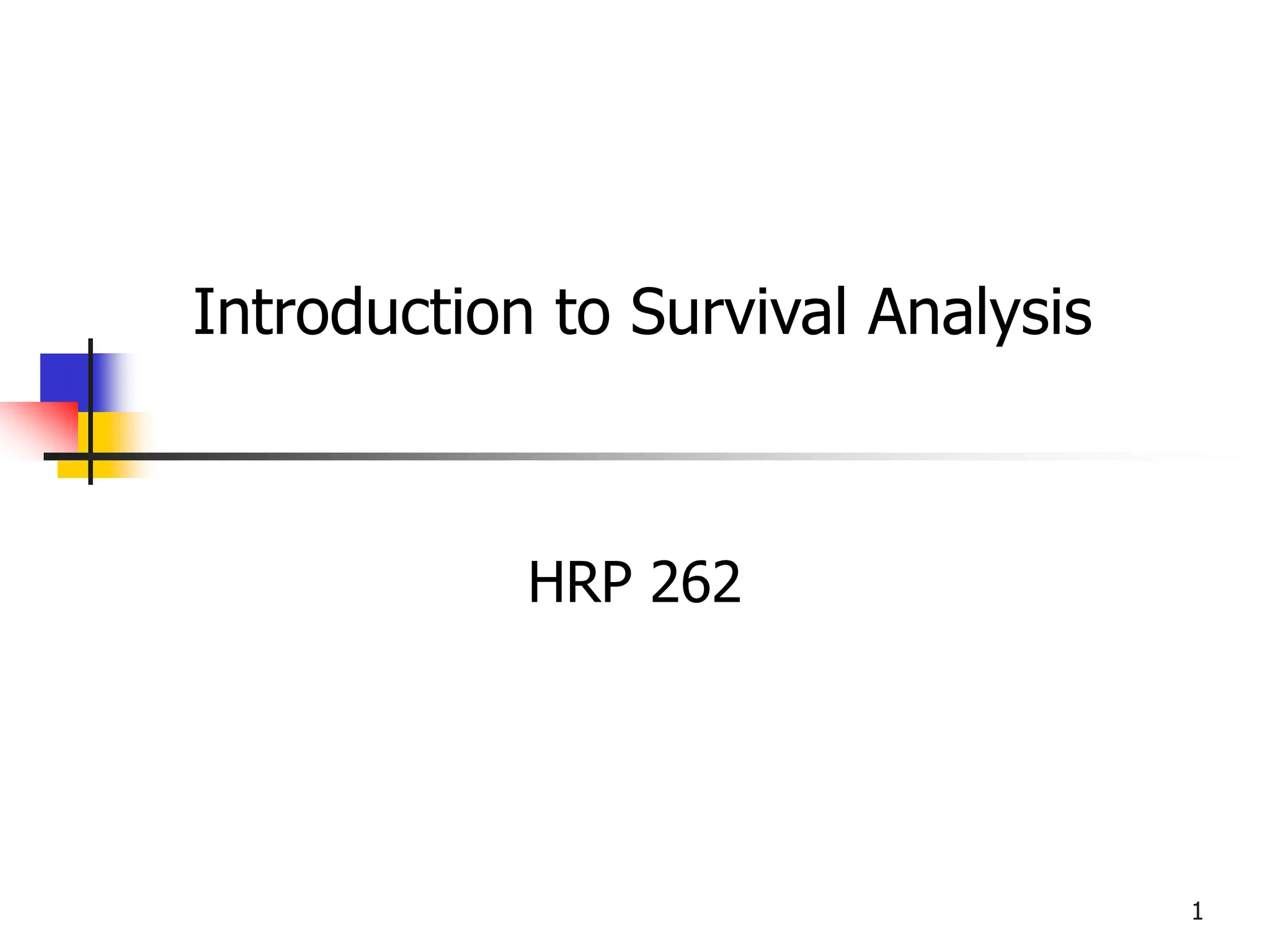 lecture1 on survival analysis HRP 262 class | PPT