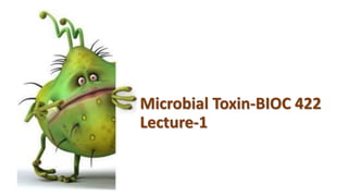 Lecture 1.pptx microbial toxin........... | PPT