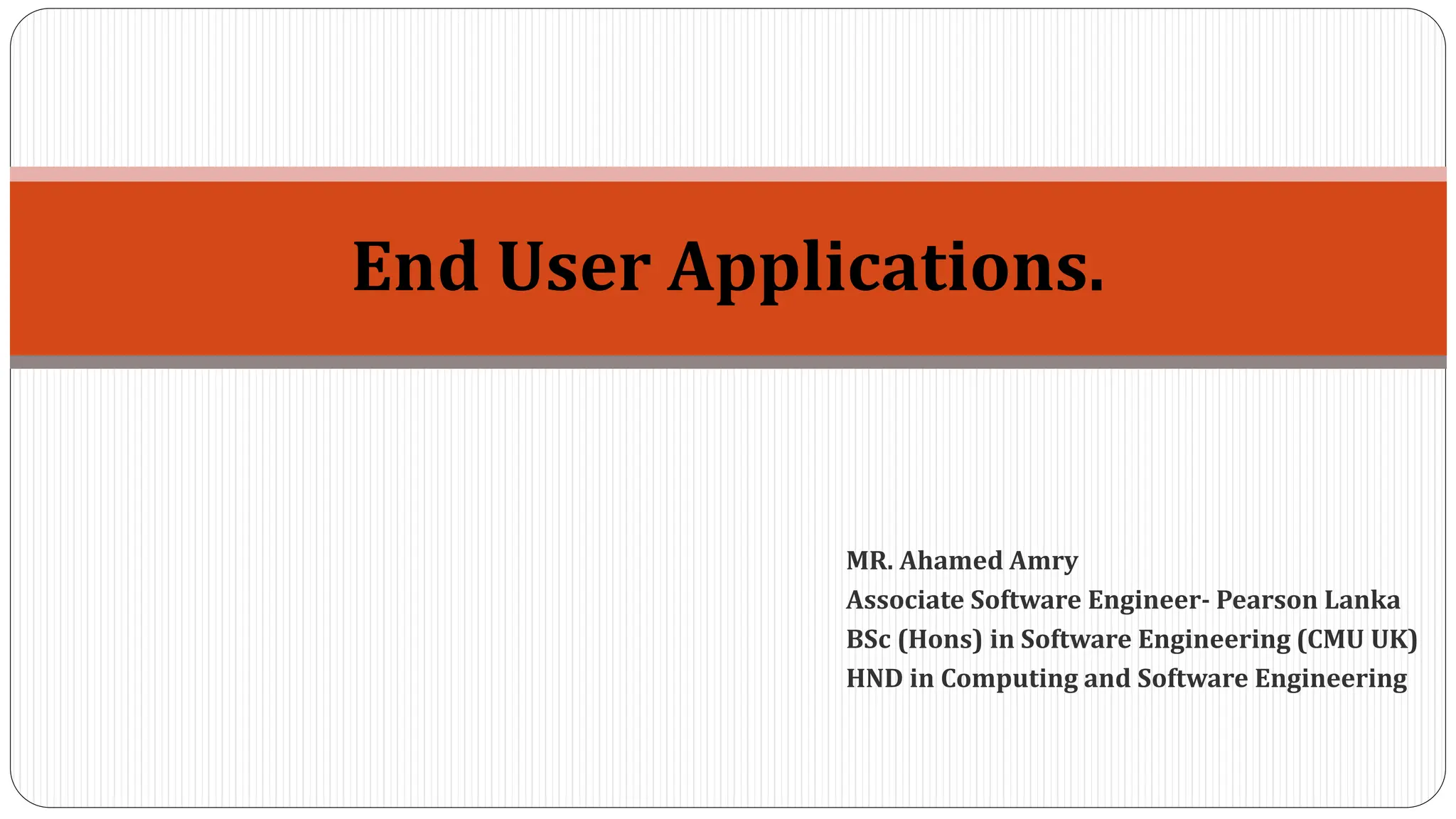 End User Applications Lecture 1 .pptx