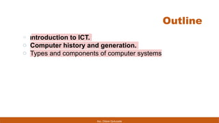 Introduction to ICT. Computer history and generation. Types and ...
