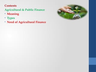 Agri finance in india , need , types , meaning | PPTX