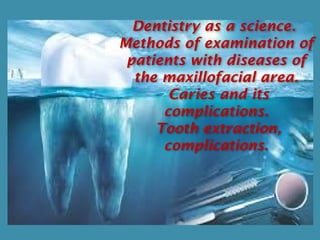 Comprehensive Overview of Dentistry: Examination, Caries, and Tooth ...
