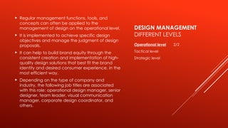 Design management: the principles, levels and aligning a Team | PPTX