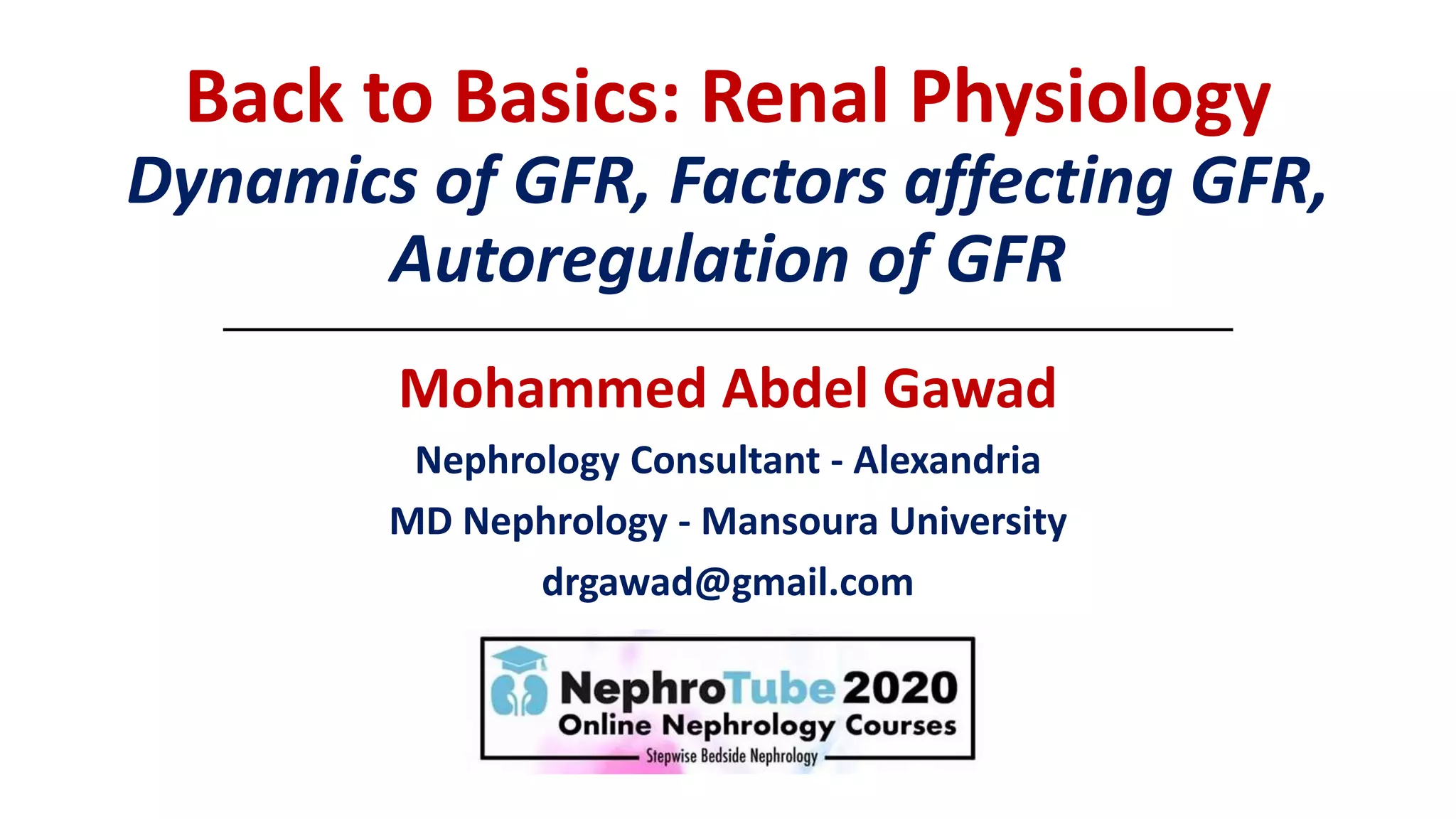 Back to Basics: Renal Physiology (Dynamics of GFR, Factors affecting ...