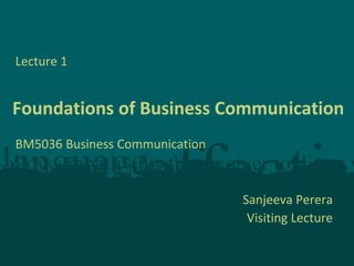 Lecture 1 - Foundation of Business Communication.pptx