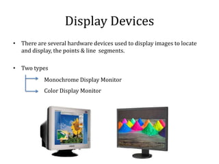 Graphics Primitives and CG Display Devices | PPTX | Computer Peripherals | Computing