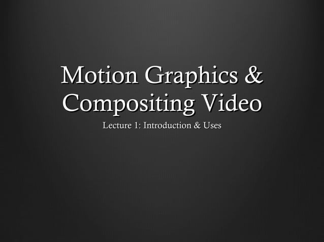 Motion Graphics & Compositing Video | PPT