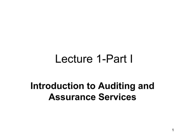 Lecture 1 introduction-to_audit_and_assurance | PPT | Business Accounting & Finance | Business
