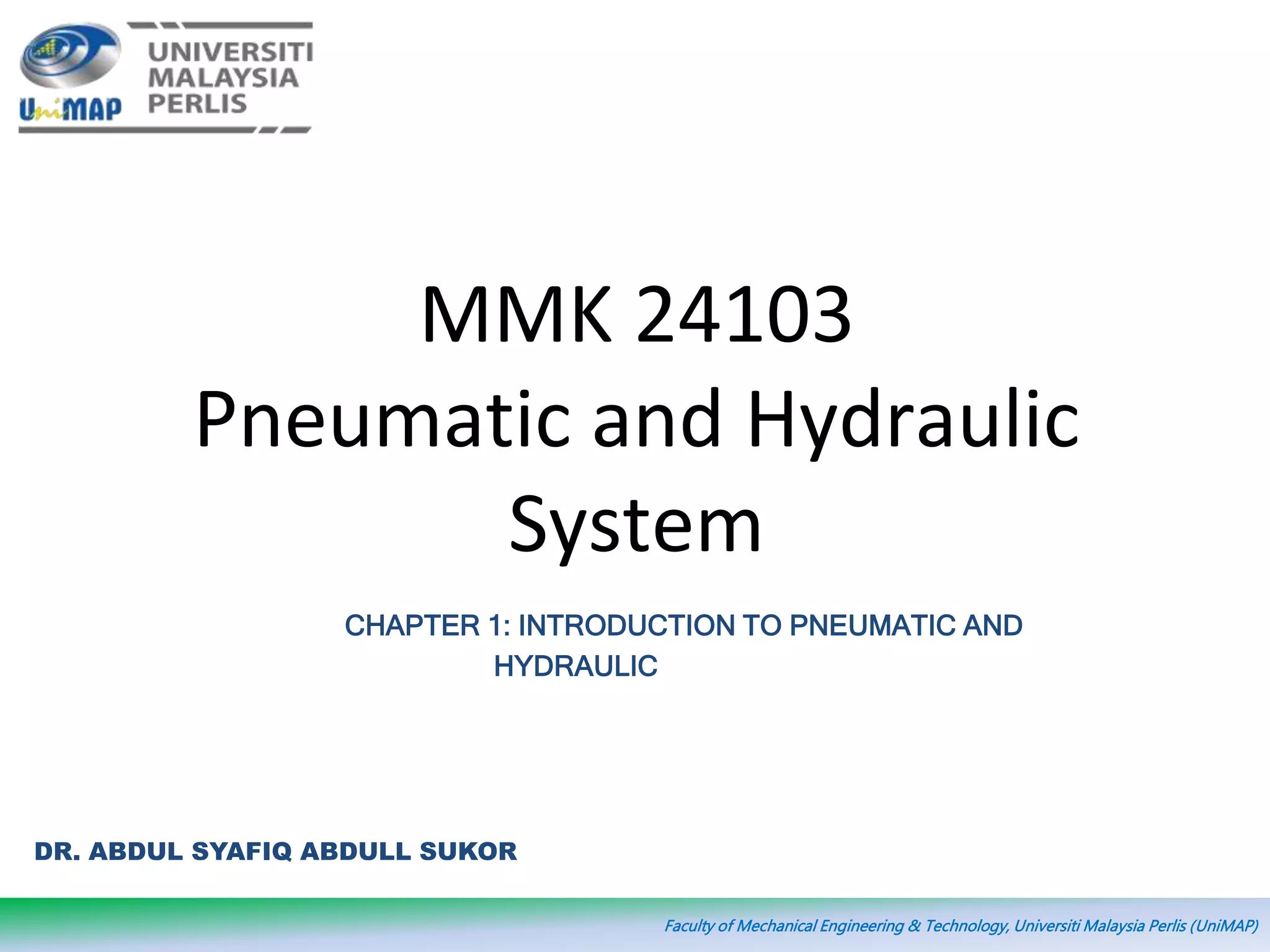 LECTURE 1 - Introduction to Pneumatic and Hydraulic.pptx