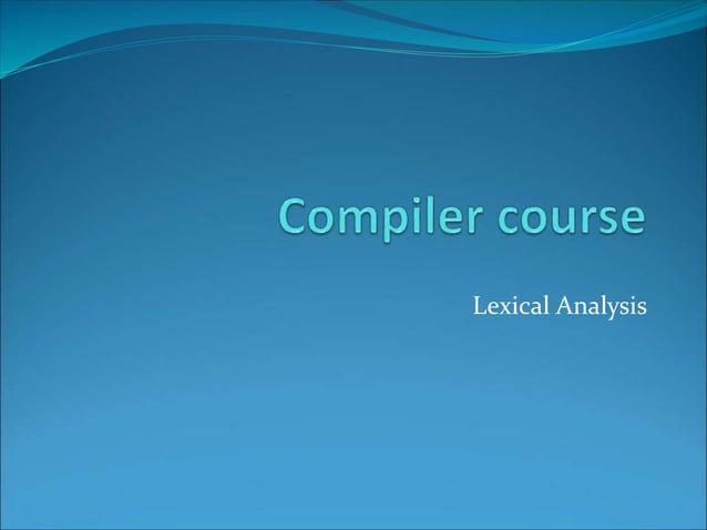 Lecture 1 - Lexical Analysis.ppt | Programming Languages | Computing
