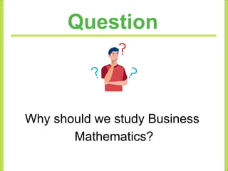 Lecture 1 (Basics of Business Maths)-Mathematics BBA.pptx