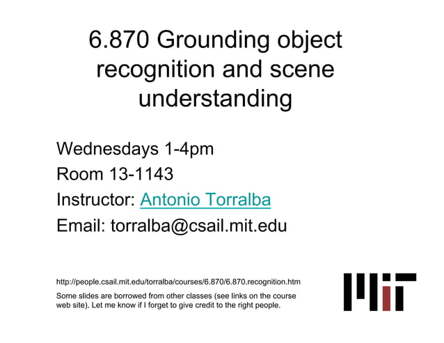 MIT6.870 Grounding Object Recognition and Scene Understanding: lecture 1 | PDF